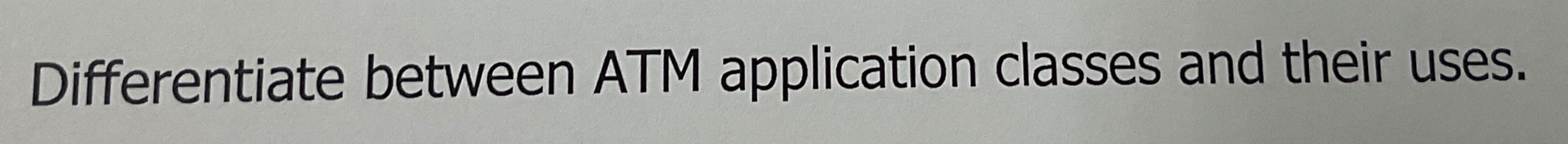 Solved Differentiate between ATM application classes and | Chegg.com