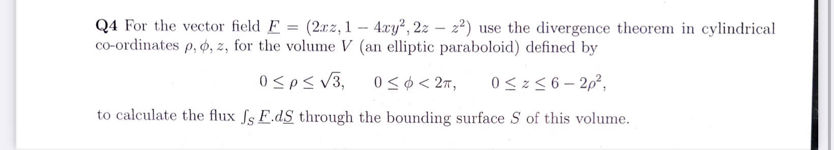 Solved Q4 ﻿For the vector field F?=(2xz,1-4xy2,2z-z2) ﻿use | Chegg.com