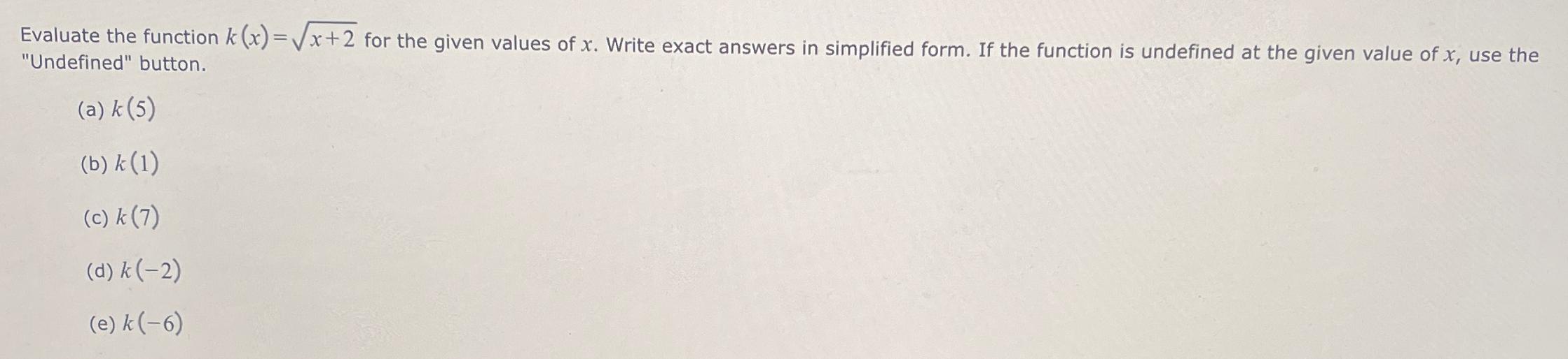 Solved Evaluate the function k(x)=x+22 ﻿for the given values | Chegg.com
