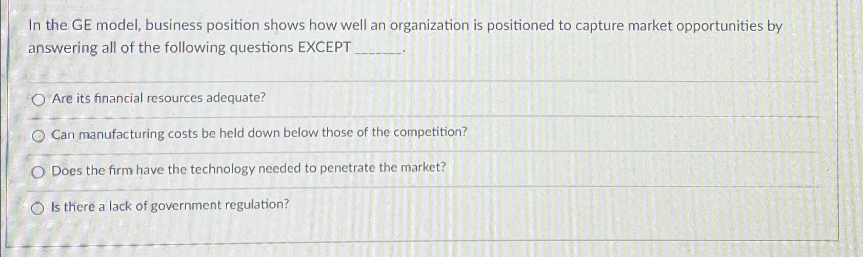 Solved In the GE model, business position shows how well an | Chegg.com