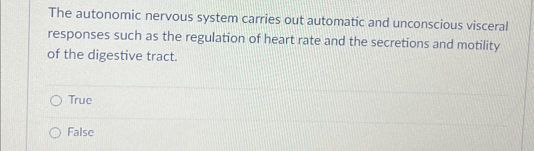 Solved The autonomic nervous system carries out automatic | Chegg.com
