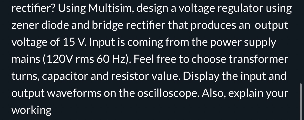 Solved rectifier? Using Multisim, design a voltage regulator | Chegg.com