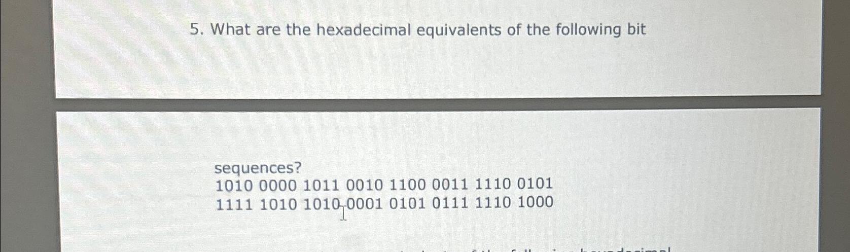 Solved What are the hexadecimal equivalents of the following | Chegg.com