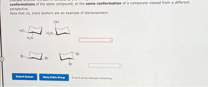Solved conformations of the same compound, or the same | Chegg.com