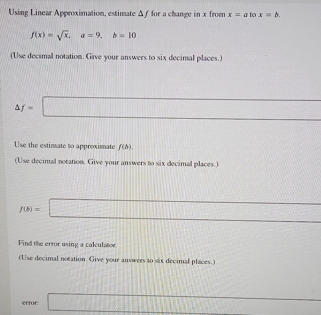 Solved Using Linear Approximation, estimate Δf for a change | Chegg.com