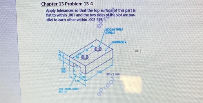 Solved Chapter 13 Problem 13-4 Apply tolerances so that the | Chegg.com