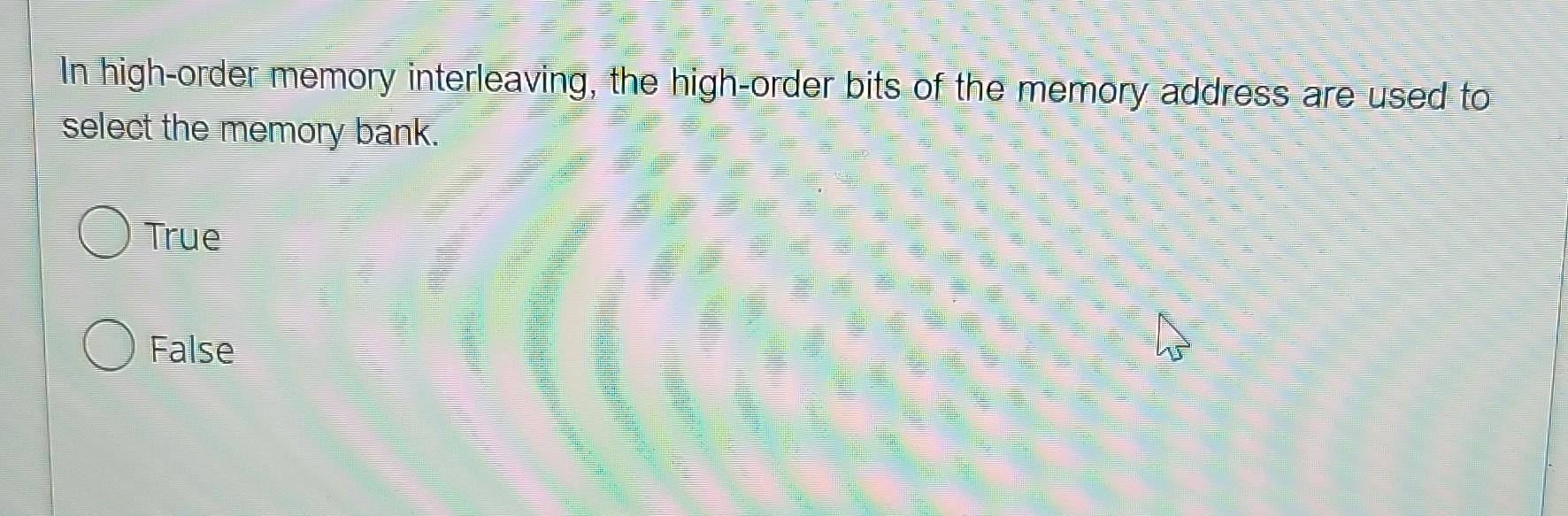 Solved In high-order memory interleaving, the high-order | Chegg.com