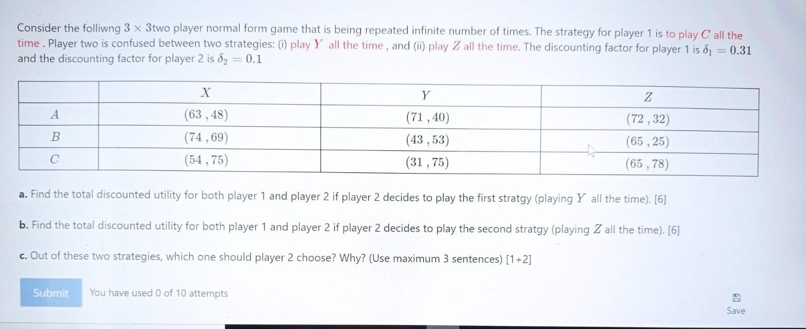 Solved Consider the folliwng 3 x 3two player normal form | Chegg.com
