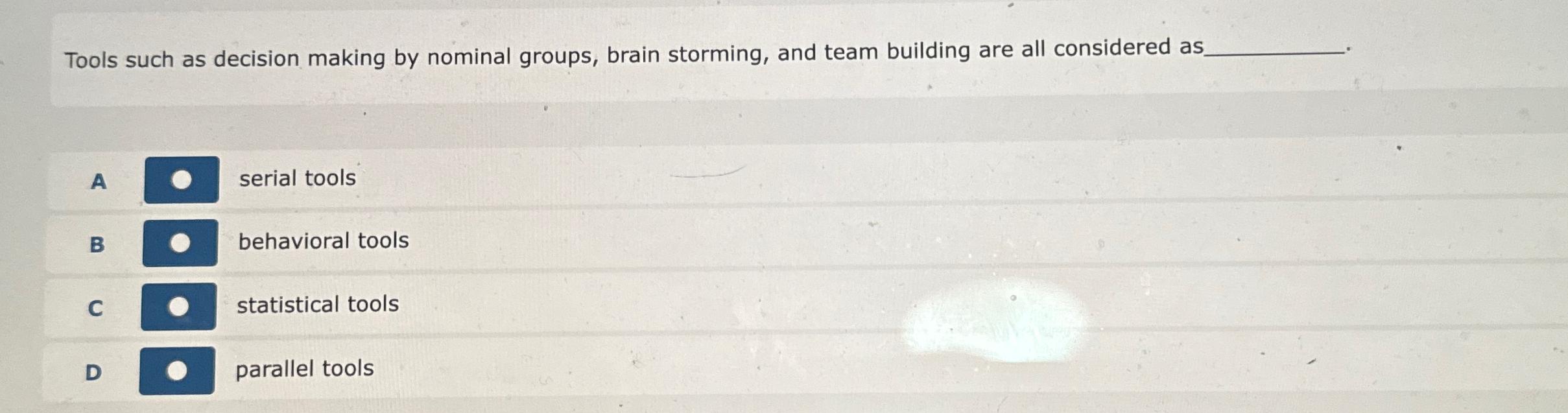 Solved Tools such as decision making by nominal groups, | Chegg.com