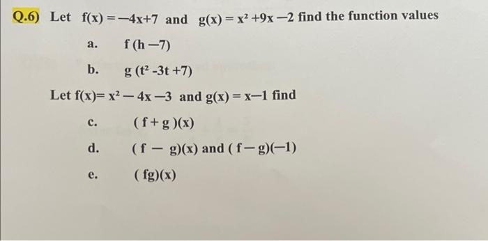 Solved Q.6) Let f(x)=-4x+7 and g(x)=x² +9x-2 find the | Chegg.com