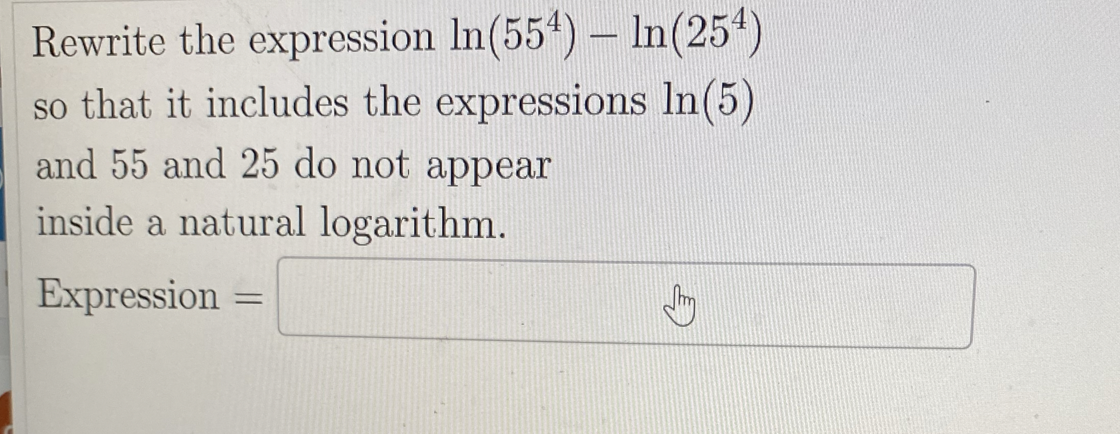 Solved Rewrite the expression ln(554)-ln(254) ﻿so that it | Chegg.com
