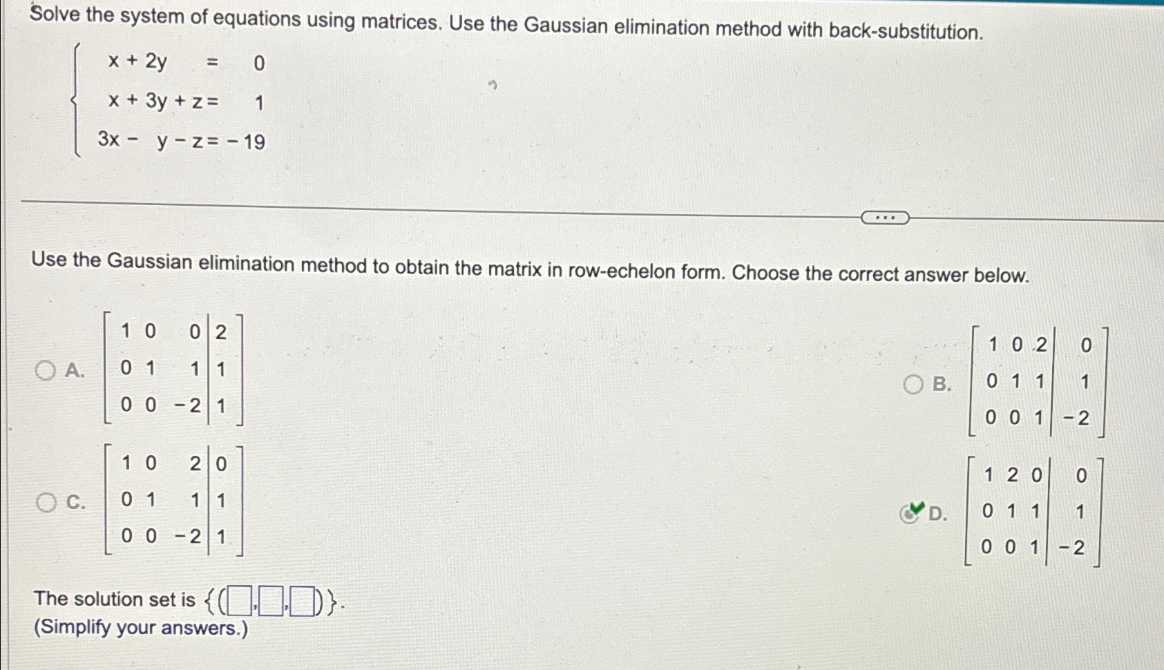 Solved Solve the system of equations using matrices. Use the | Chegg.com