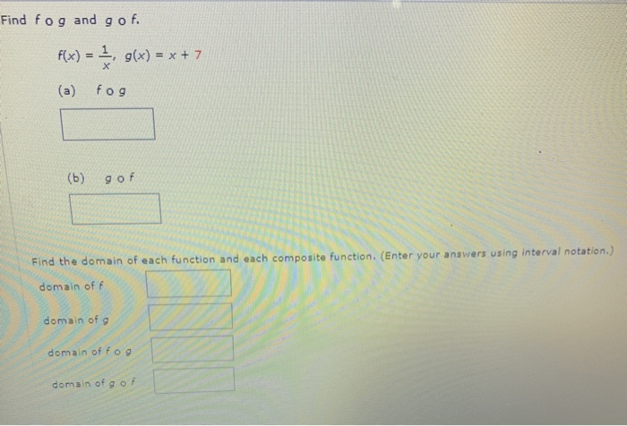 Solved Find fog and gof. f(x) = g(x) = x + 7 х (a) fog (b) | Chegg.com