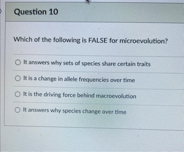 Solved Which of the following is FALSE for microevolution? | Chegg.com