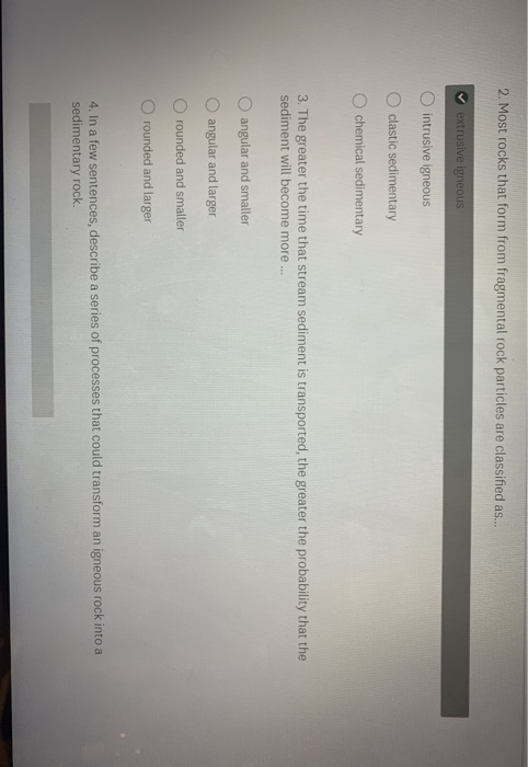 Solved 2. Most rocks that form from fragmental rock | Chegg.com