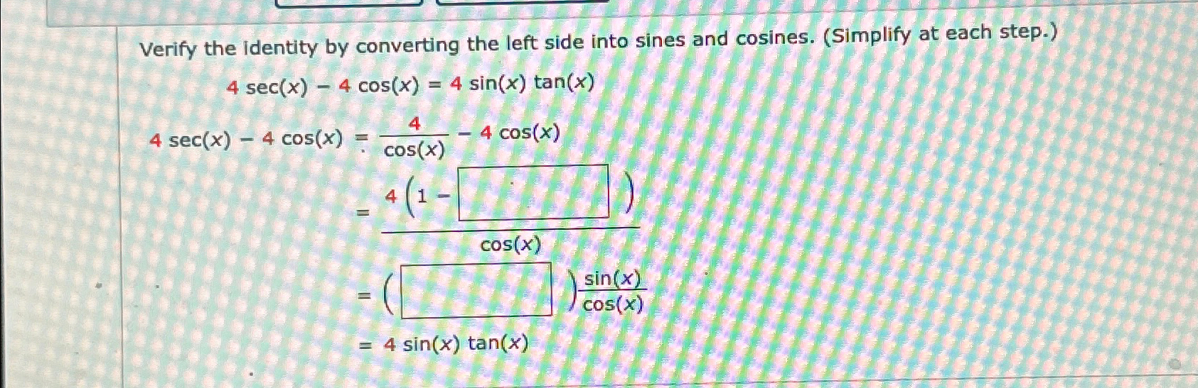 Solved Verify the identity by converting the left side into | Chegg.com