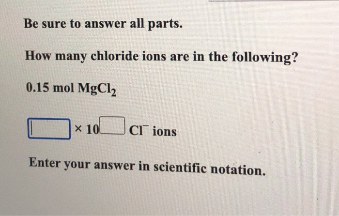 Solved Be sure to answer all parts. How many chloride ions | Chegg.com