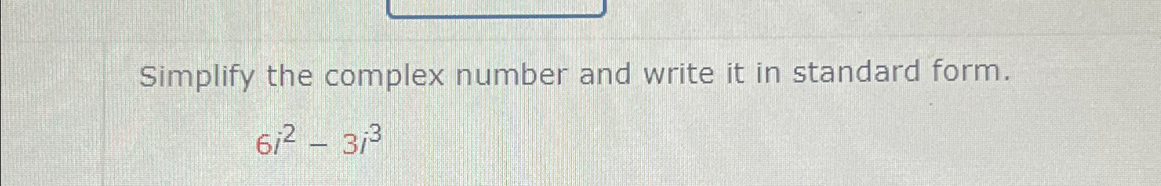 Solved Simplify the complex number and write it in standard | Chegg.com