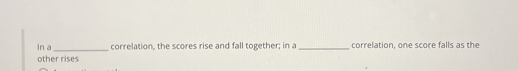 Solved In acorrelation, the scores rise and fall together; | Chegg.com