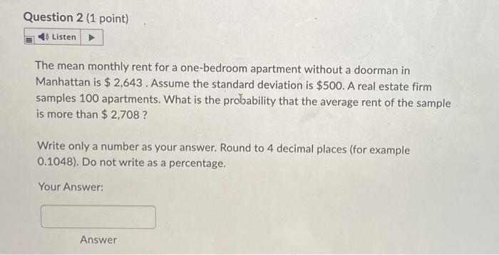 Solved Question 2 (1 point) Listen The mean monthly rent for | Chegg.com