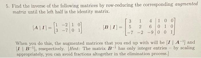 Solved 5. Find the inverse of the following matrices by | Chegg.com