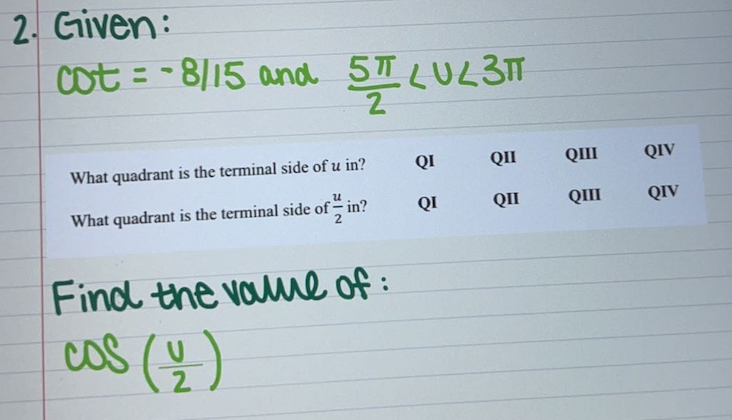 Solved Given:uu2cos(v2) cot =-815 ﻿and 5π2What quadrant is | Chegg.com