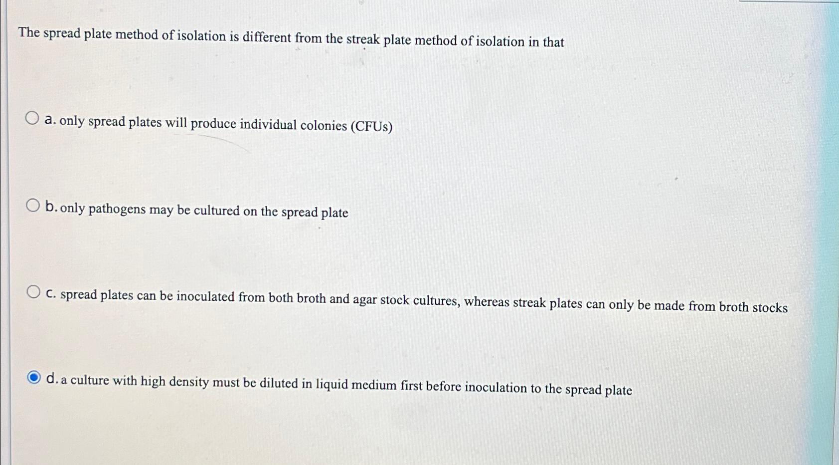 Solved The spread plate method of isolation is different | Chegg.com