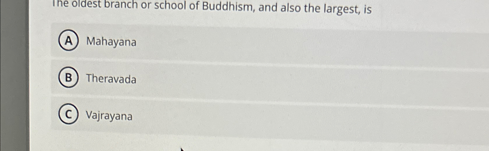 Solved The oldest branch or school of Buddhism, and also the | Chegg.com