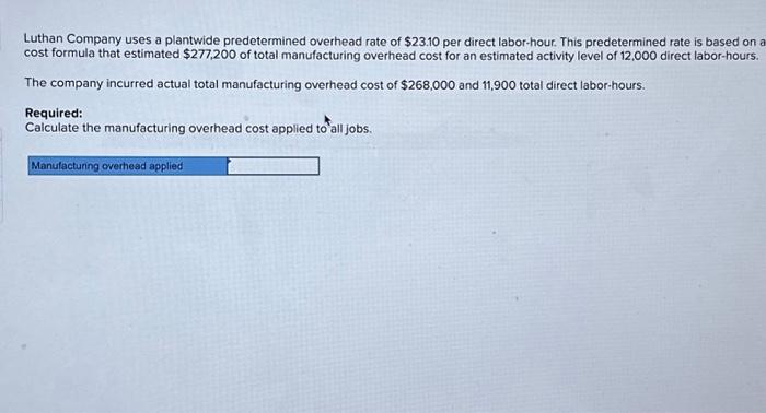 Solved Luthan Company uses a plantwide predetermined | Chegg.com