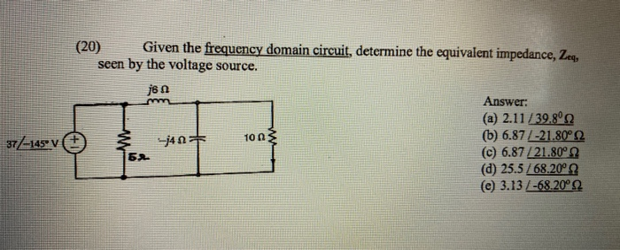Solved (20) Given the frequency domain circuit, determine | Chegg.com