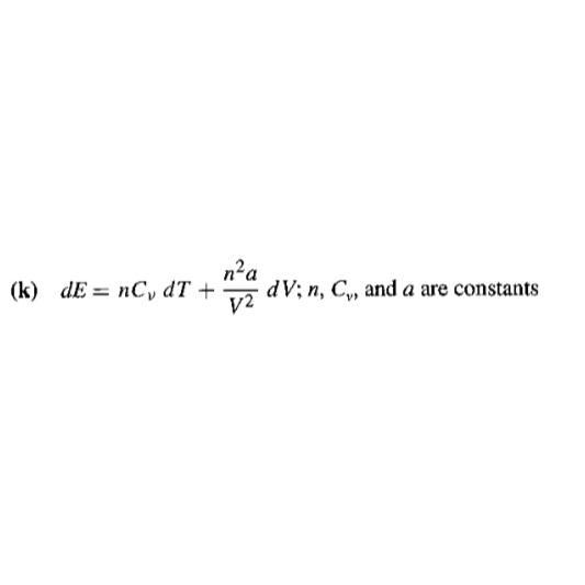 Solved dE=nCv dT+n2aV2dV;n,Cv, ﻿and a are constants1. | Chegg.com