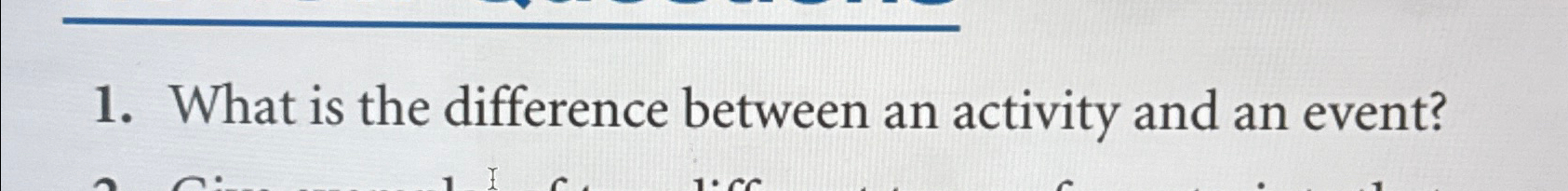 Solved What is the difference between an activity and an | Chegg.com
