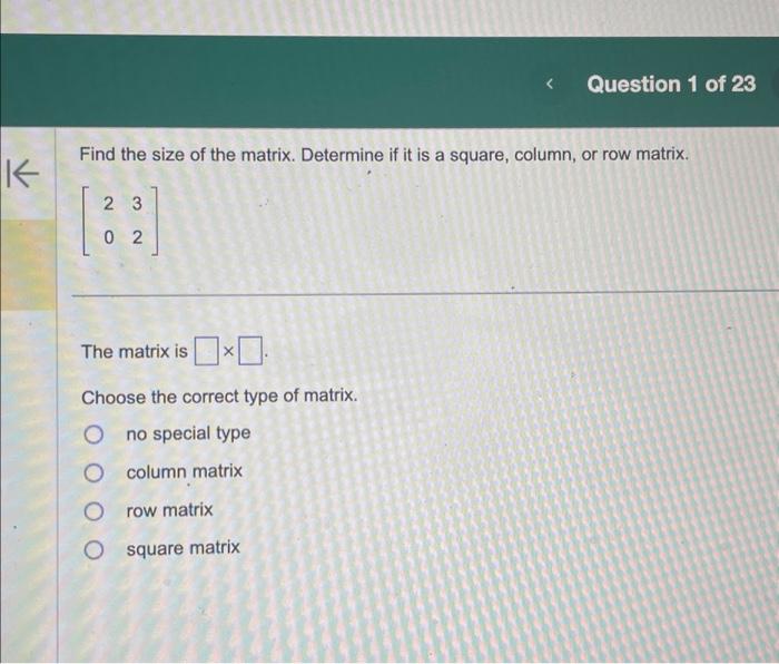 Solved K 2 3 H Find the size of the matrix. Determine if it | Chegg.com