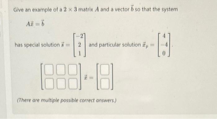 Solved Give an example of a 2×3 matrix A and a vector b so | Chegg.com