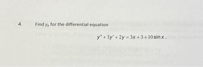 Solved 4. Find yp for the differential equation | Chegg.com