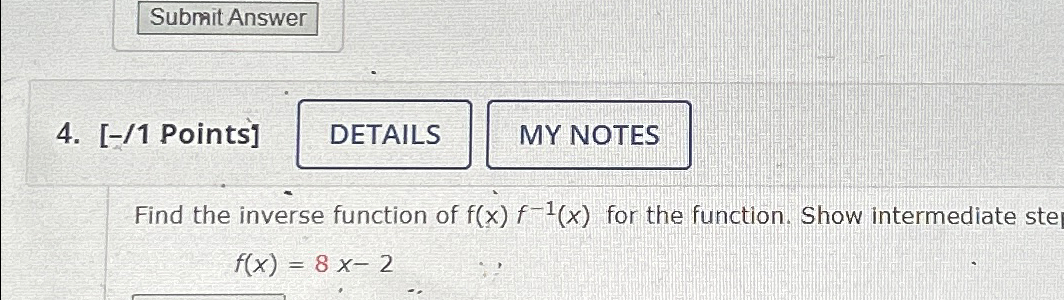 Solved [-/1 ﻿Points]Find the inverse function of f(x)f-1(x) | Chegg.com