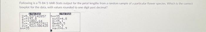 Solved Following is a TI-84 1-VAR-Stats output for the petal | Chegg.com