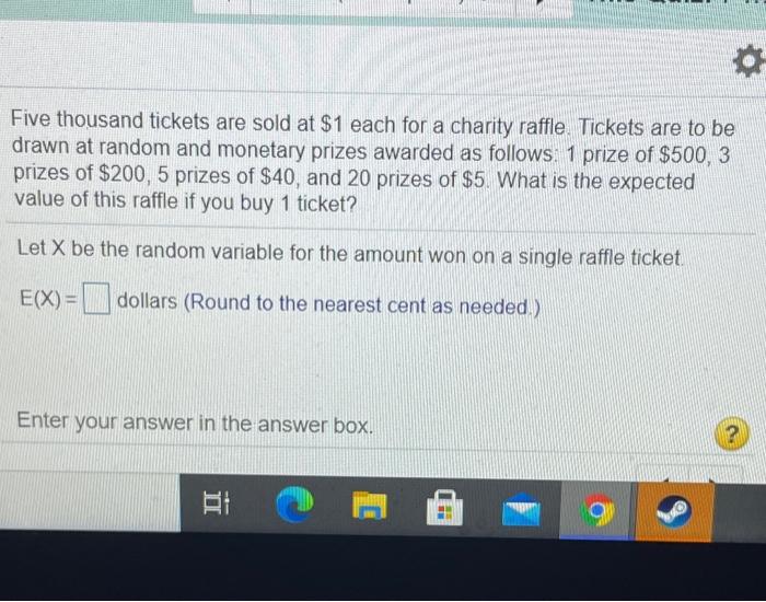 Solved Five thousand tickets are sold at $1 each for a | Chegg.com
