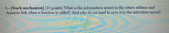Solved 6.- [Stack mechanism) (10 points) What is the | Chegg.com