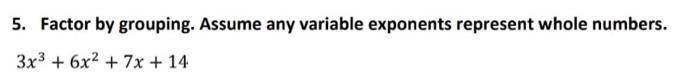 Solved 5. Factor by grouping. Assume any variable exponents | Chegg.com
