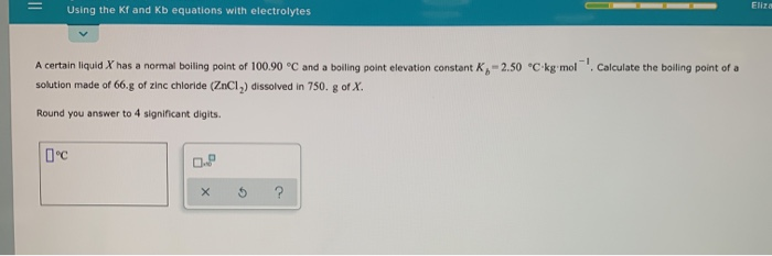 Solved Using the Kf and Kb equations with electrolytes . | Chegg.com