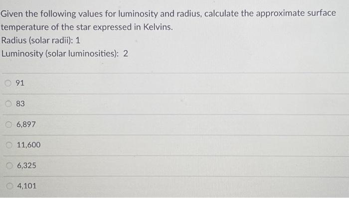 Given the following values for luminosity and radius, | Chegg.com