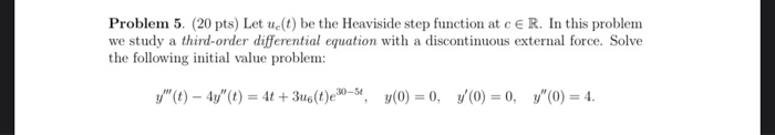 Solved Problem 5. (20 pts) Let uc(t) be the Heaviside step | Chegg.com