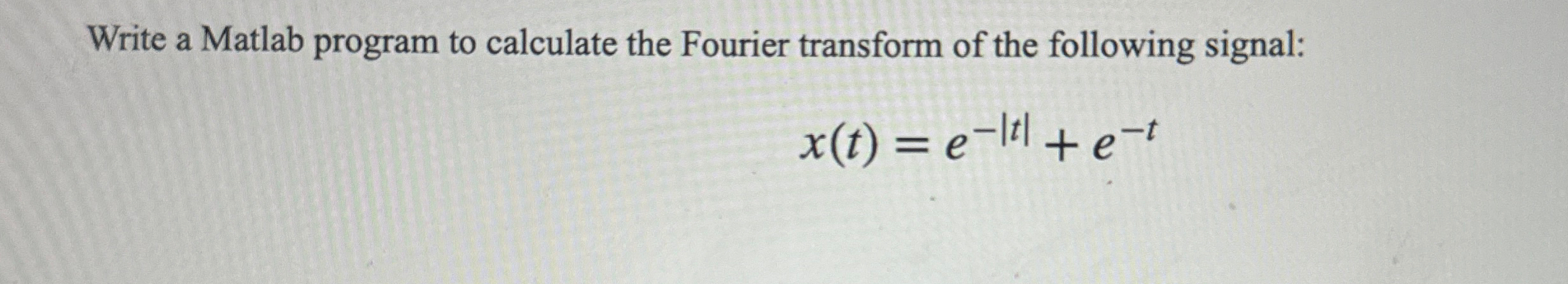 Solved Write A Matlab Program To Calculate The Fourier 5037