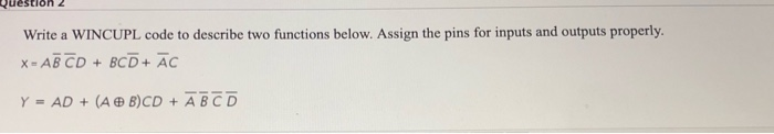 Solved Write a WINCUPL code to describe two functions below. | Chegg.com
