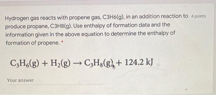 Solved Hydrogen gas reacts with propene gas, C3H6(g), in an | Chegg.com