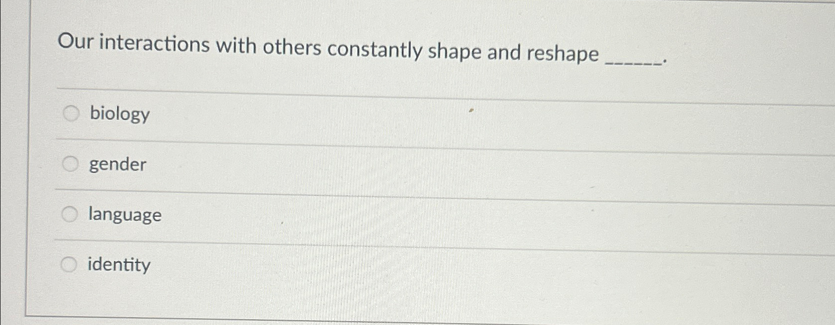 Solved Our interactions with others constantly shape and | Chegg.com