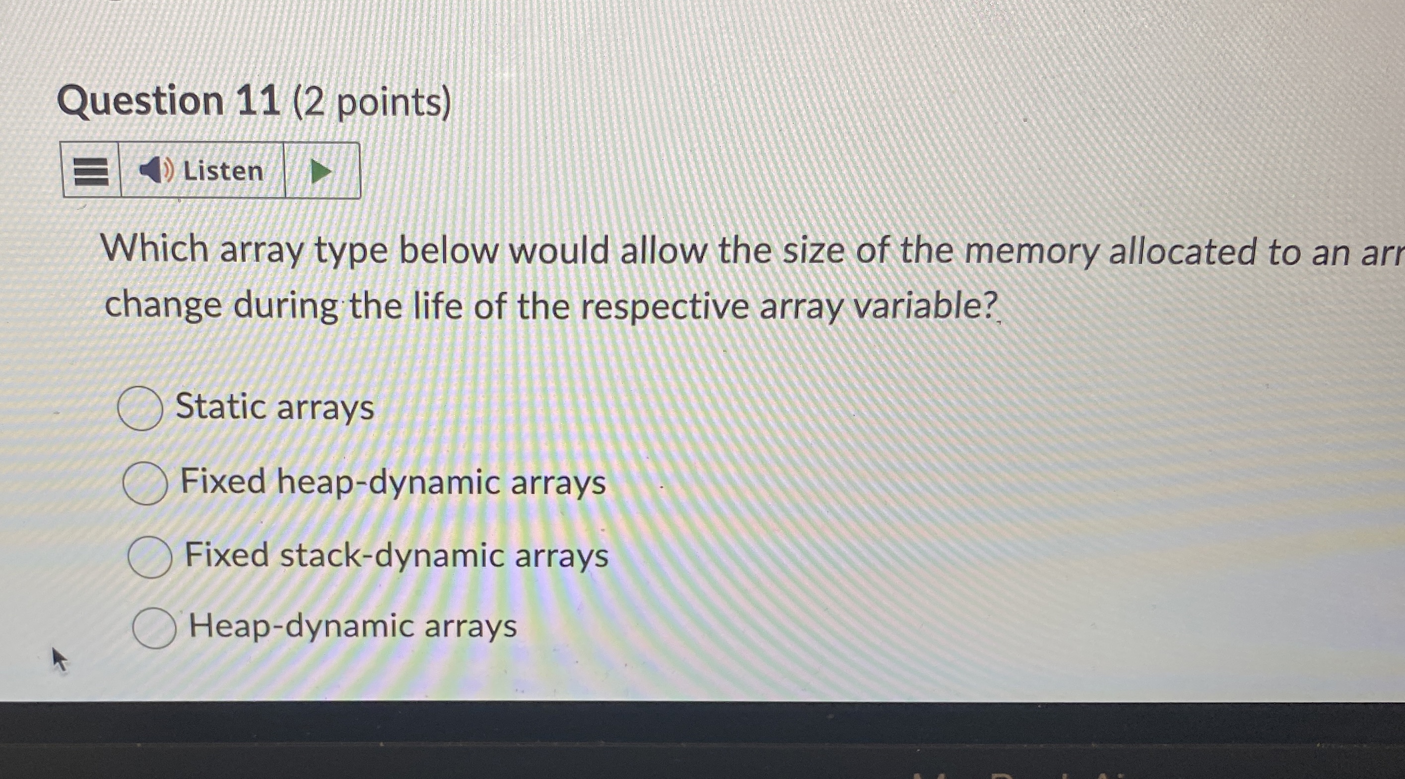 Solved Question 11 (2 ﻿points) Which array type below would | Chegg.com