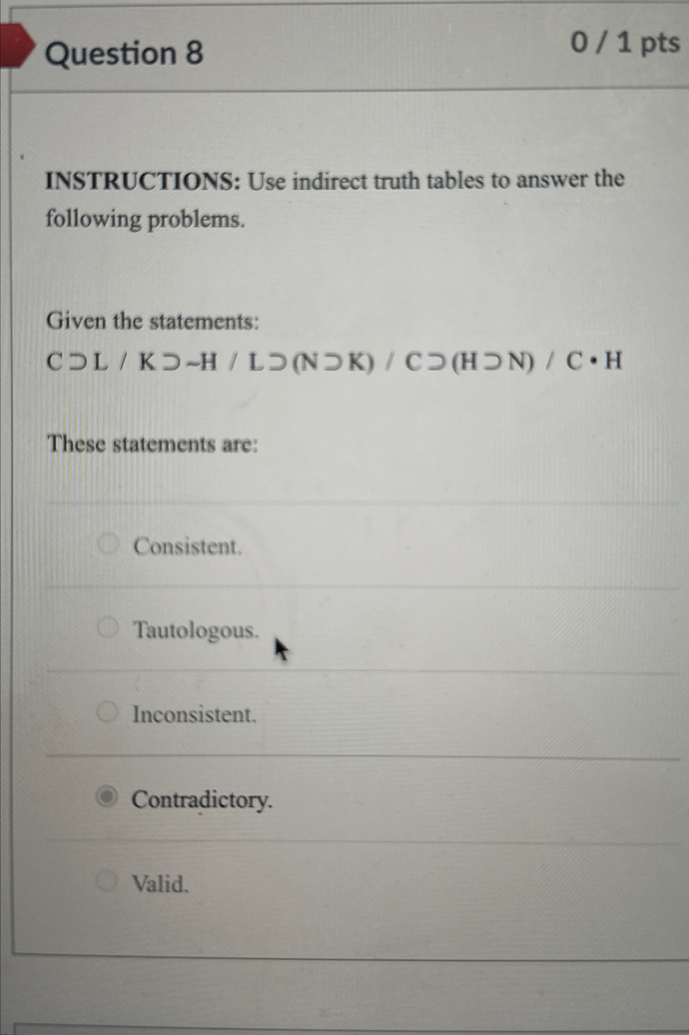 Solved Question 801 ﻿ptsINSTRUCTIONS: Use indirect truth | Chegg.com