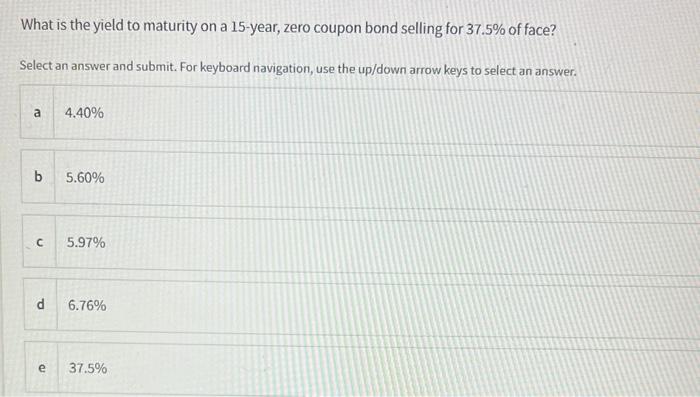 Solved What is the yield to maturity on a 15 -year, zero | Chegg.com
